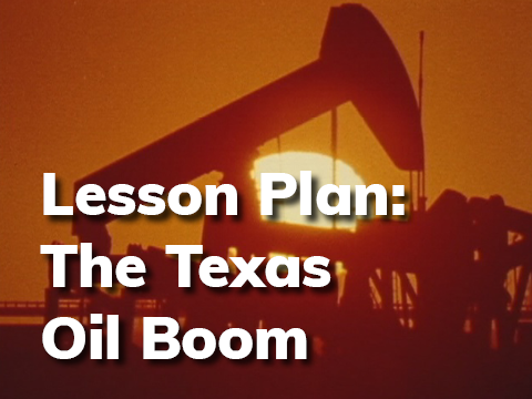 The Texas Oil Boom (Gr 4 and 7)
