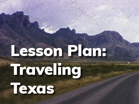 Traveling Texas (Gr K-3 and 4-7)