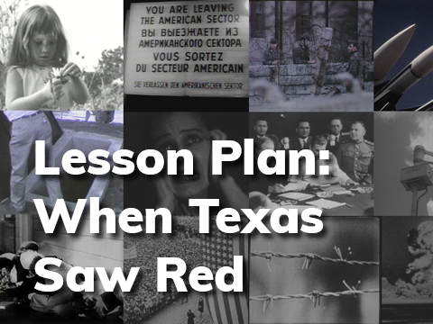 When Texas Saw Red: The Cold War Experience (Gr 6–8)
